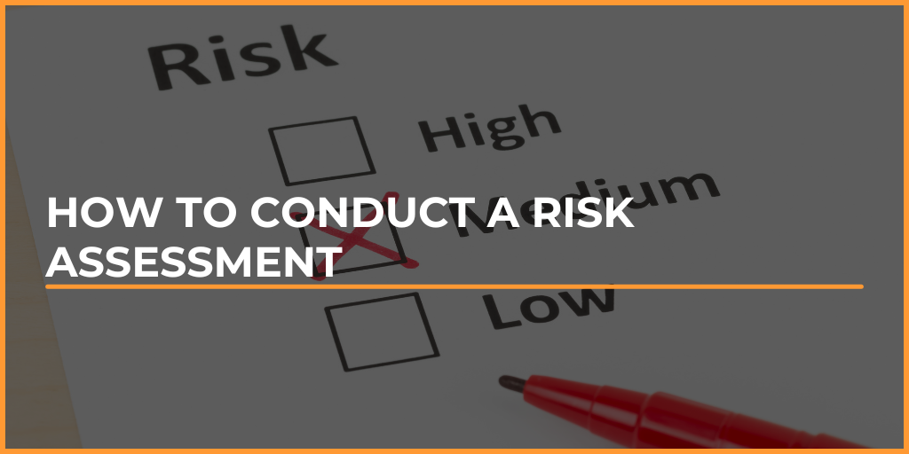 How To Conduct A Risk Assessment 